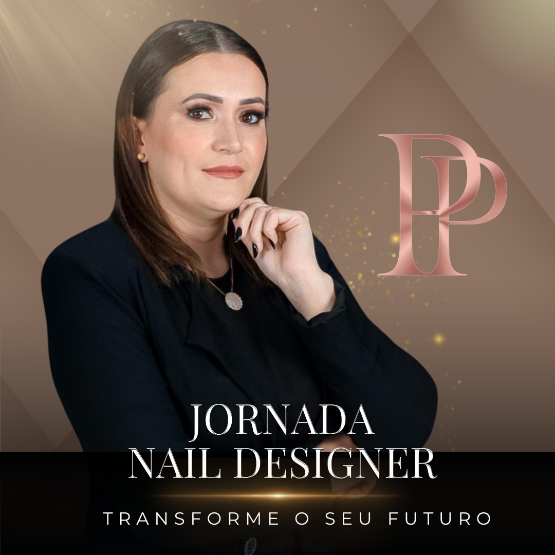 Jornada Nail Designer - Transforme o Seu Futuro
