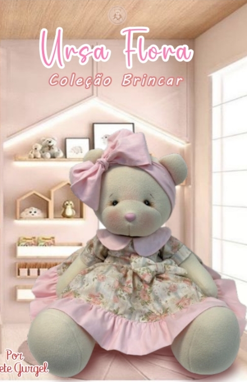 Projeto Ursa Flora - Coleção Brincar - david inacio gurgel de olive...