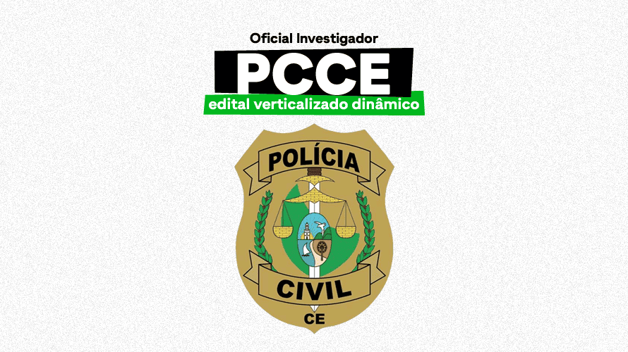 Edital Verticalizado Dinâmico PCCE Oficial Investigador 2025 - Mapa...