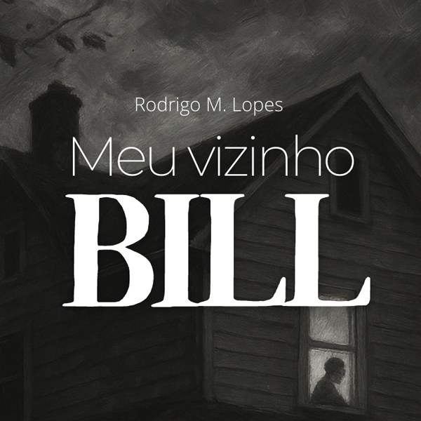Meu vizinho Bill - Rodrigo Lopes | Hotmart