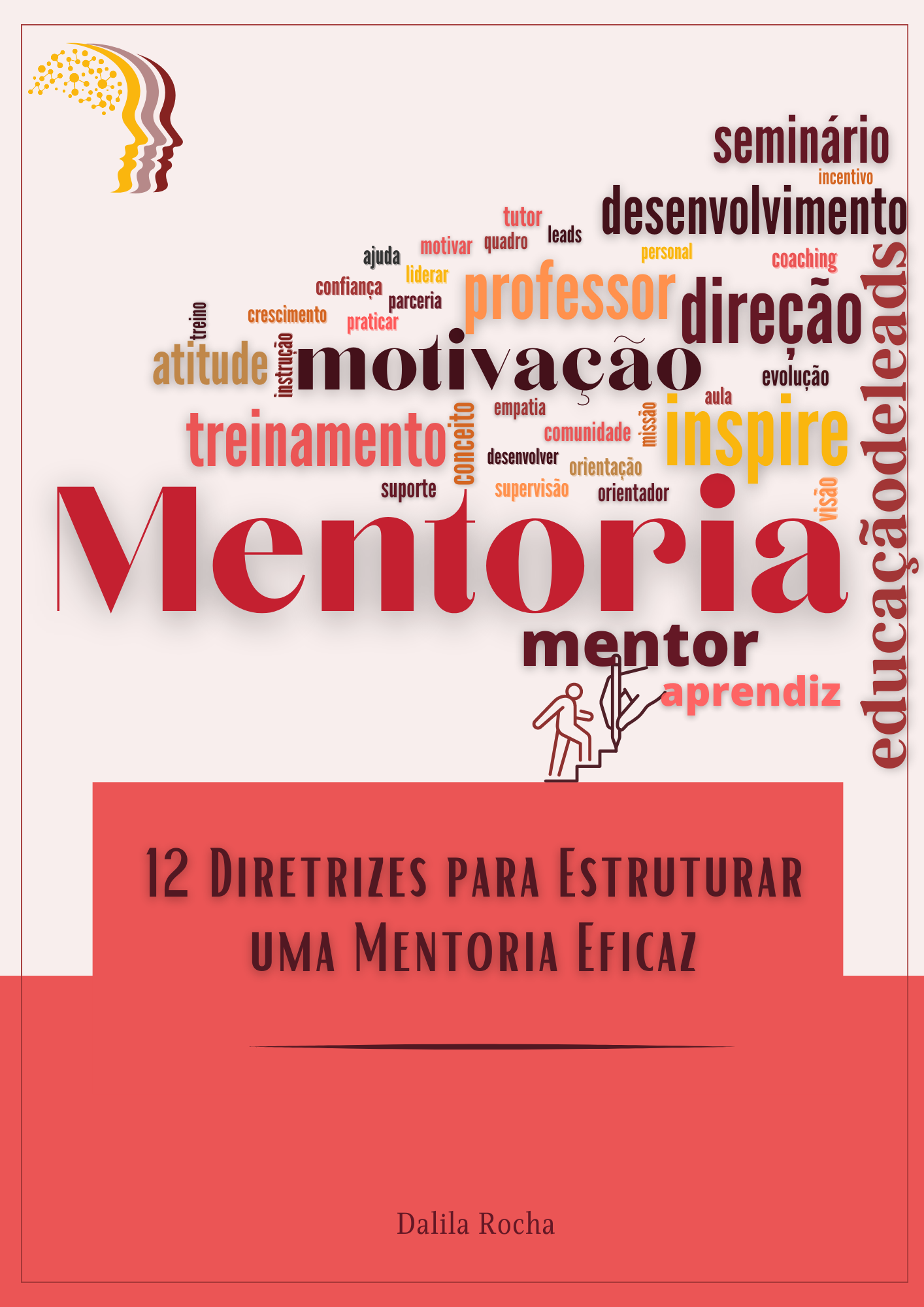 MENTORIA: 12 Diretrizes para Estruturar uma Metoria Eficaz - Dalila...