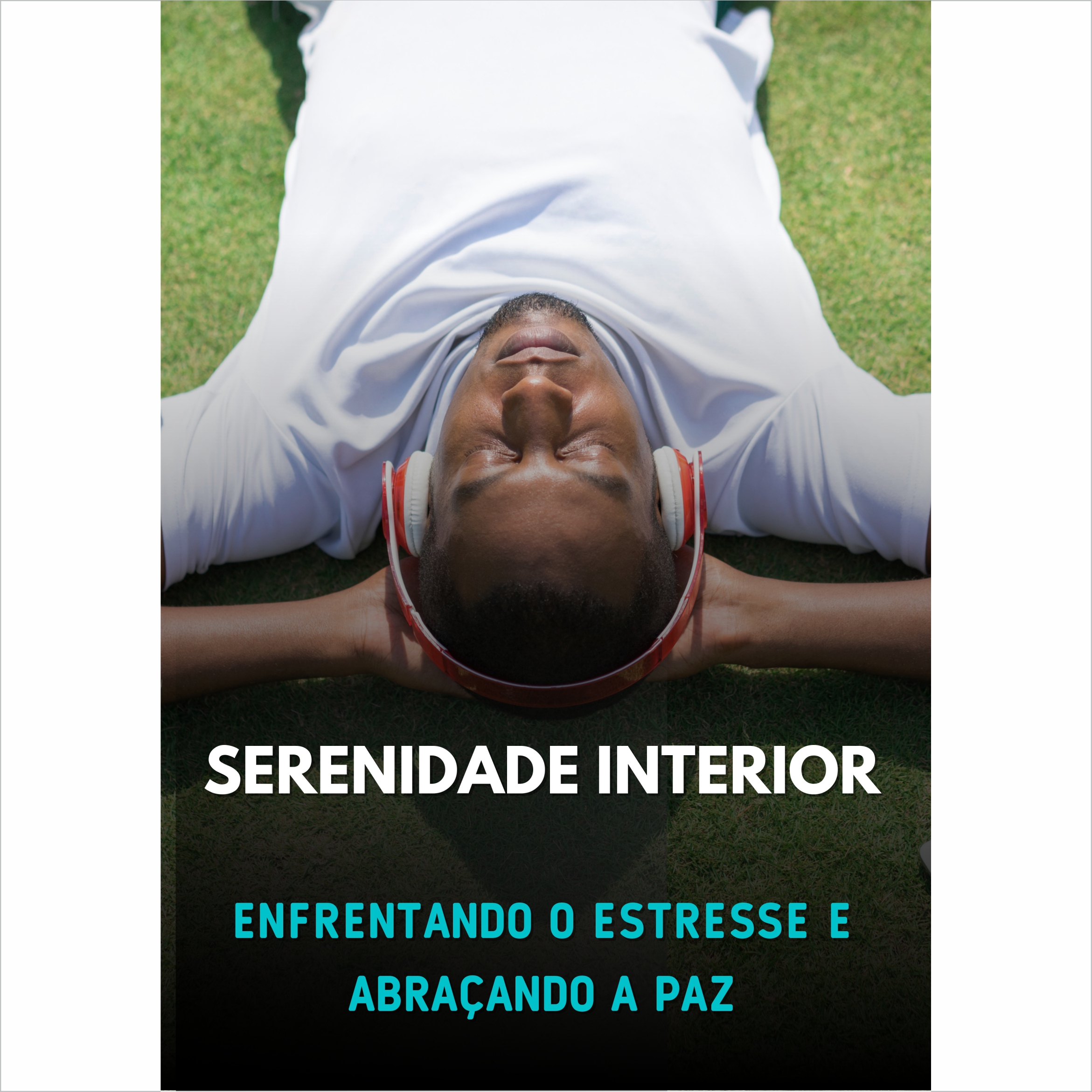 Serenidade Interior - Enfrentando o Estresse e Abraçando a Paz