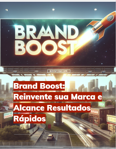 BrandBOOST: Reinvente sua Marca e Alcance mais Resultados!