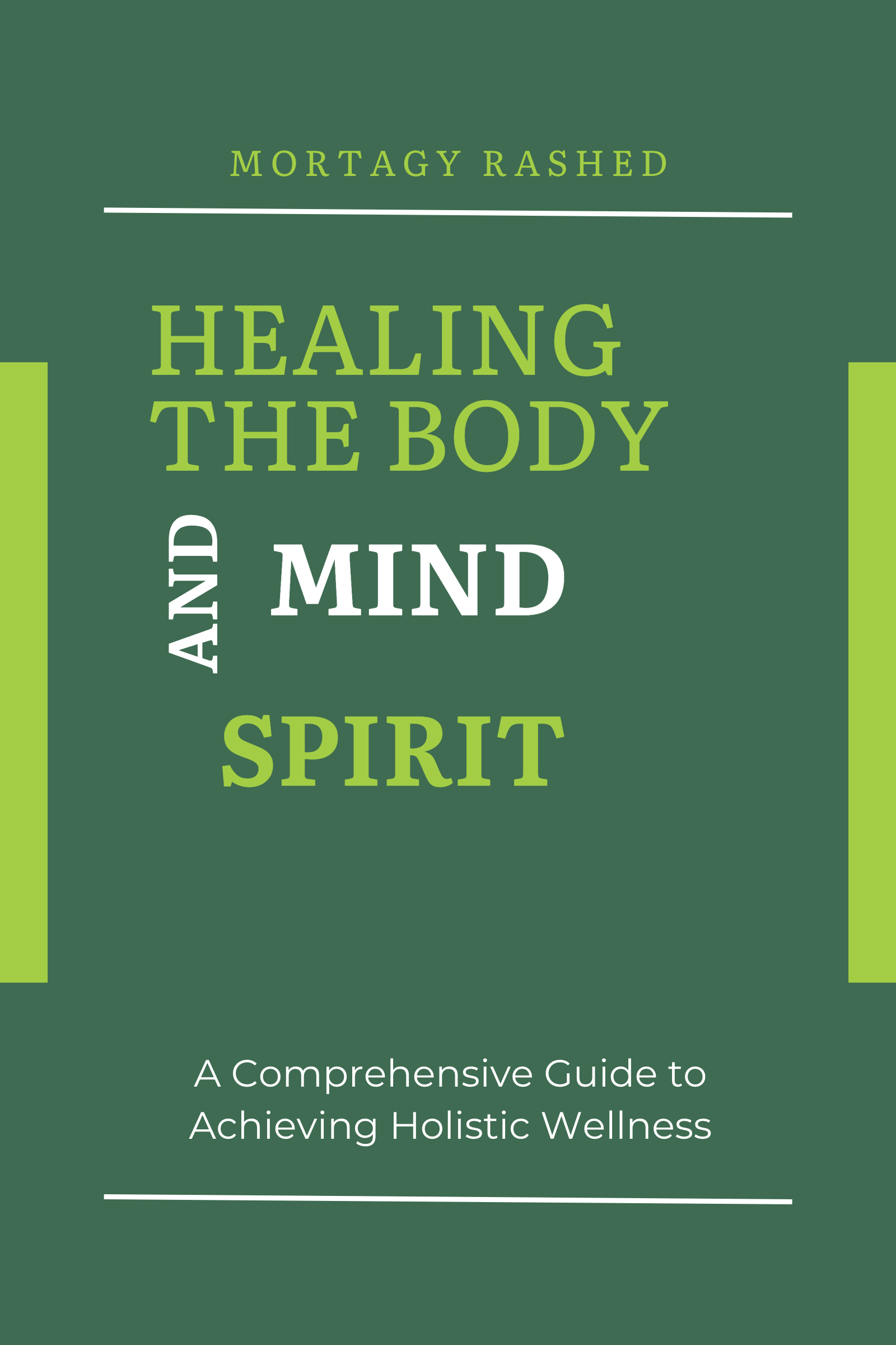 Healing the Body, Mind, and Spirit A Comprehensive Guide to Achieving ...