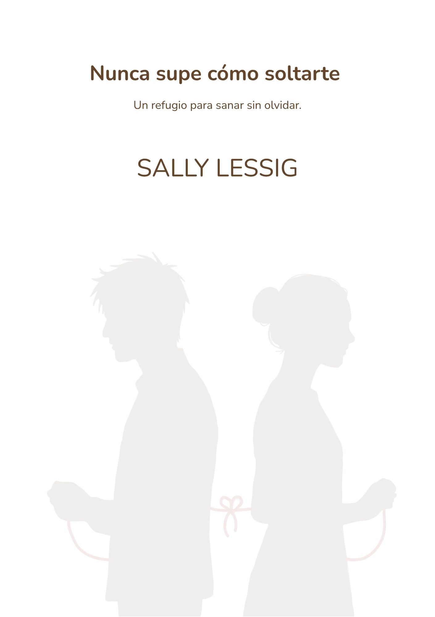 Nunca supe como soltarte - sally lessig | Hotmart