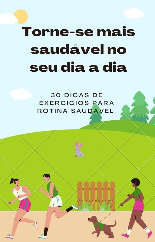 30 Dicas de exercícios para rotina saudável - Renan Nunes Pereira