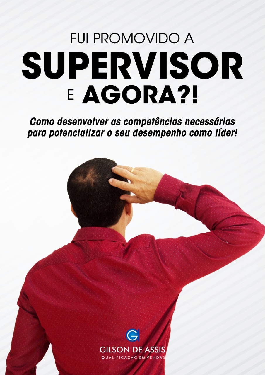 Fui Promovido a SUPERVISOR, e Agora?! - Gilson de Assis | Hotmart