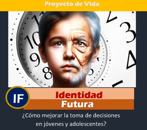 Identidad Futura (IF) ¿Cómo mejorar la toma de decisiones en los ad...