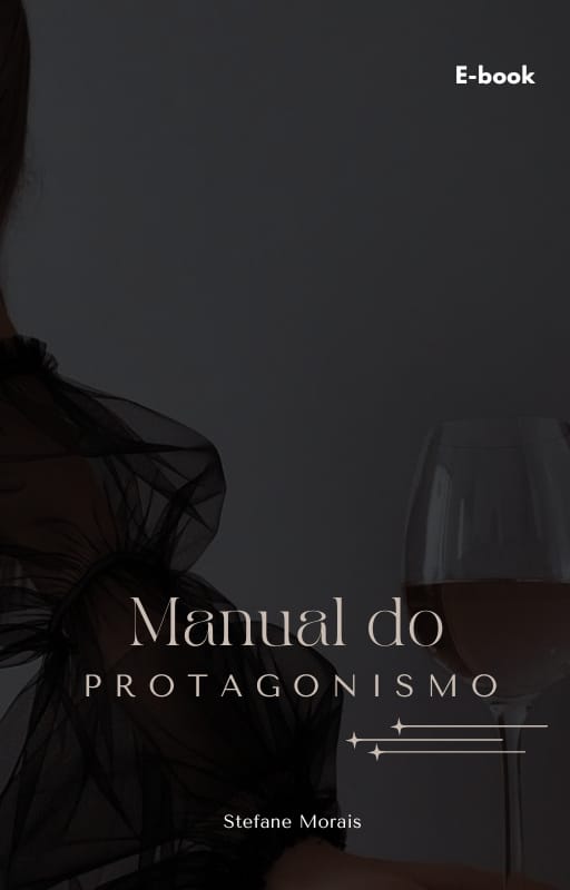 Manual do protagonismo - stefane Telma da Silva Morais | Hotmart