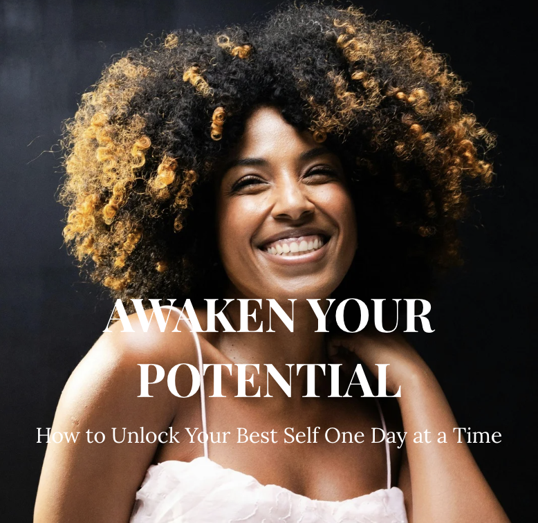 Awaken Your Potential - How to Unlock Your Best Self One Day at a Time ...