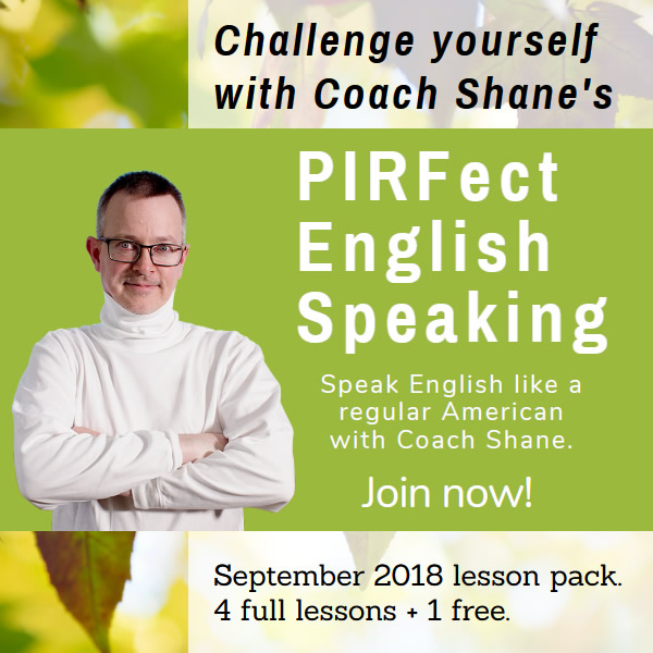 Coach Shane's PIRFect English Speaking - September 2018