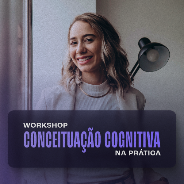Gravação do Workshop Conceituação Cognitiva na Prática - Laura Tuma...