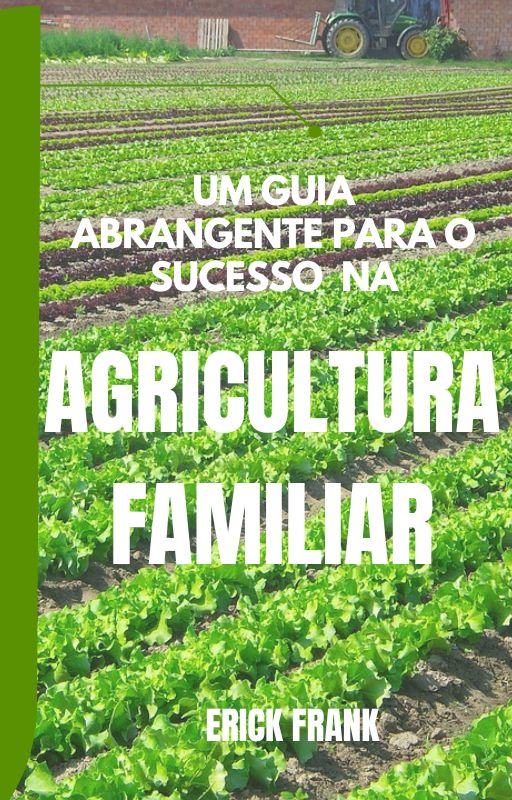 Introdução a Agricultura Familiar - Erick Frank | Hotmart