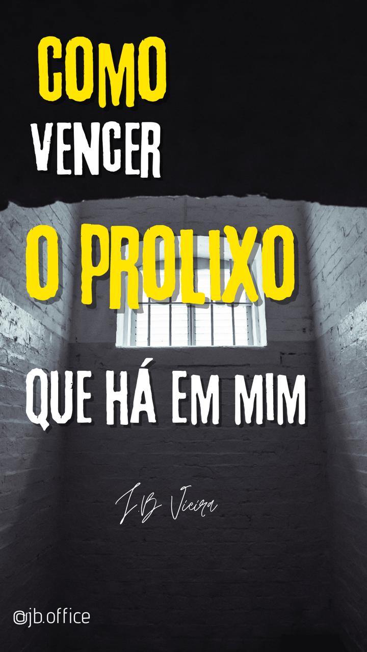 Como vencer o prolixo que há em mim - J.B VIEIRA | Hotmart