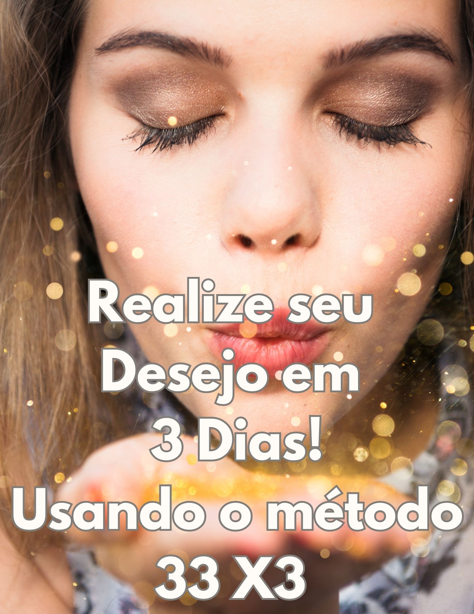 Realize seu desejo usando o método 33X3