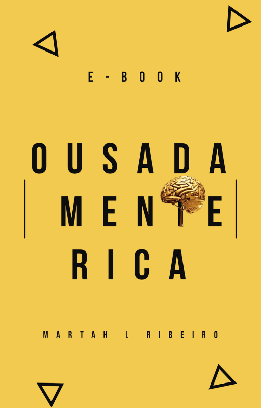 Ousada Mente Rica - Marta Hélia Lemos Ribeiro - Marta Hélia Lemos R...
