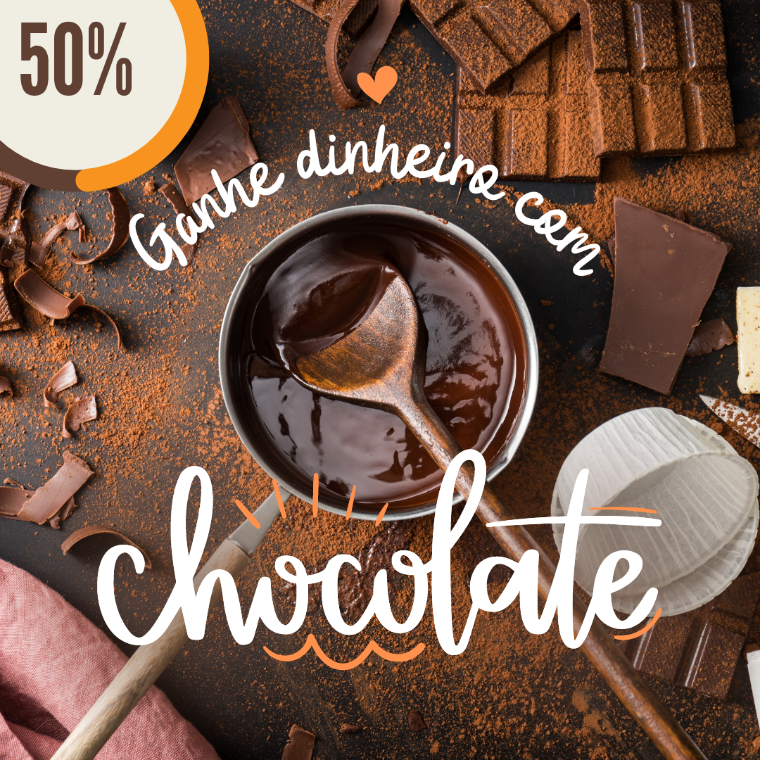 Ganhe dinheiro com Chocolate