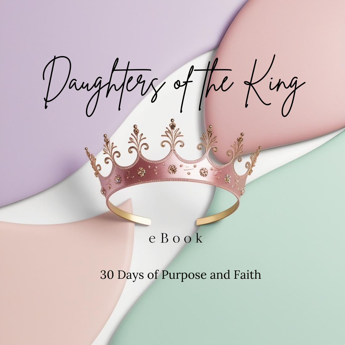Daughters of the King - 30 Days of Purpose and Faith - Yara de Frei...