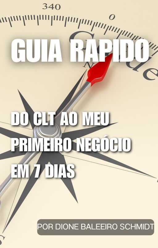 Guia Rapido Do CLT ao Meu Primeiro Negocio em 7 Dias
