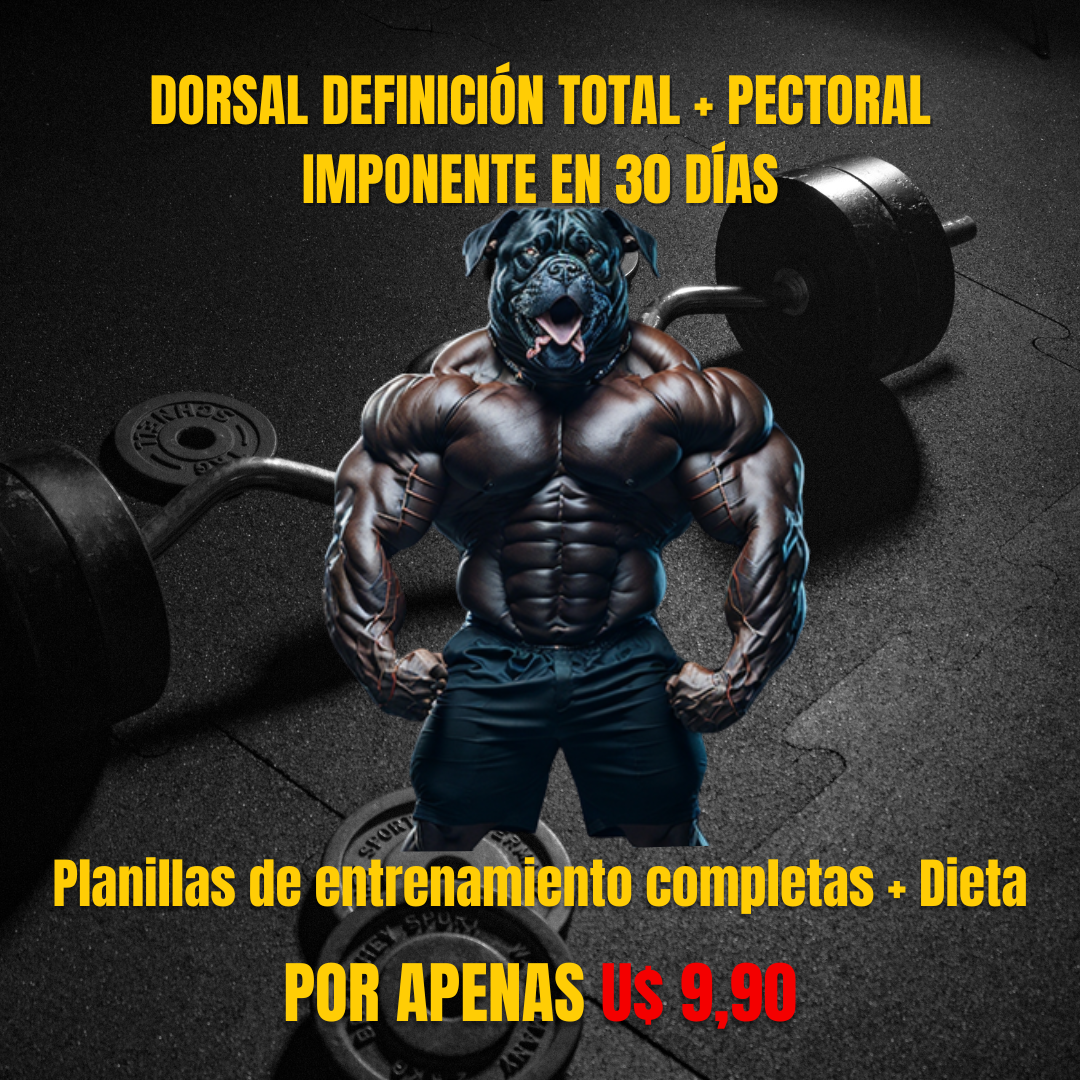 DORSAL DEFINICIÓN TOTAL + PECTORAL IMPONENTE EN 30 DÍAS + Dietas pa...