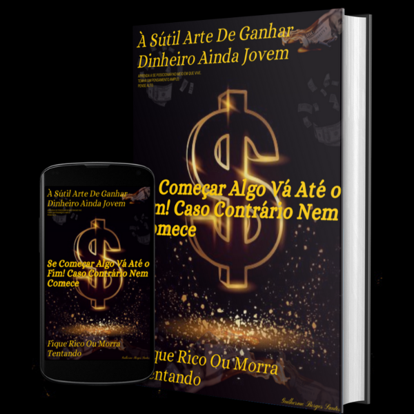 À Sútil Arte De Ganhar Dinheiro Ainda Jovem