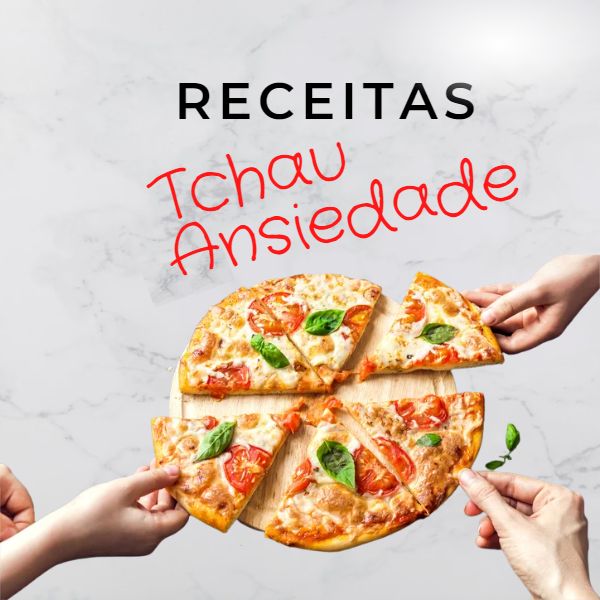 RECEITAS TCHAU ANSIEDADE