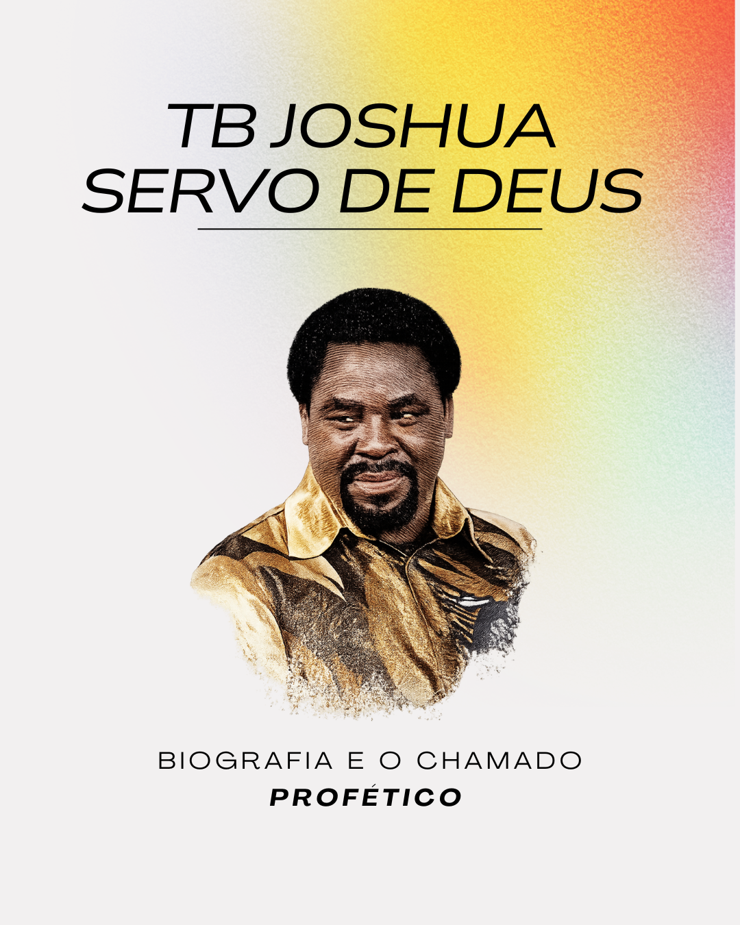 T.B Joshua - Biografia e o Chamado Profético | Hotmart