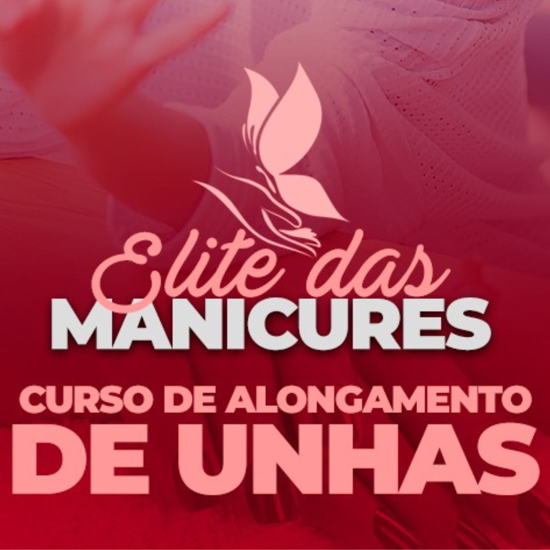 Elite das Manicures - Alongamento de Unhas - Roberto Bastos | Hotmart