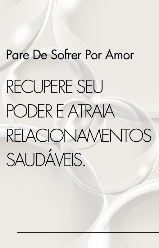 Pare De Sofrer Por Amor - Recupere seu poder e atraia relacionament...