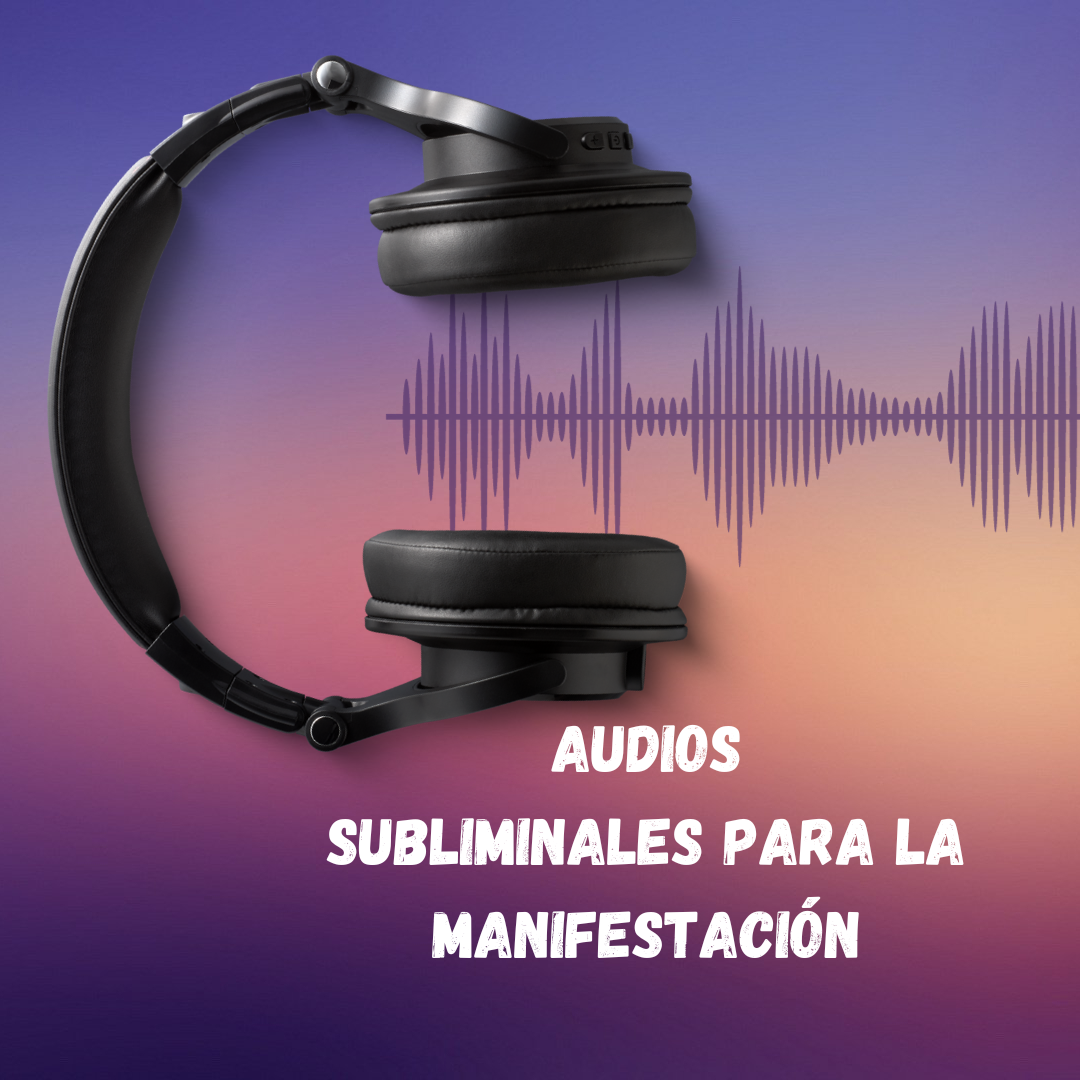 Audios Subliminales para la Manifestación