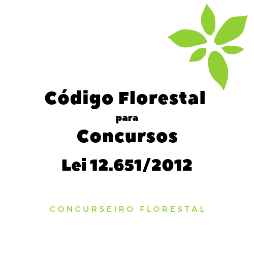 Código Florestal para Concursos - Lei 12.651 de 2012