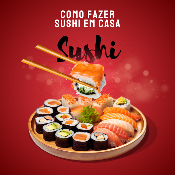 Como fazer sushi em casa