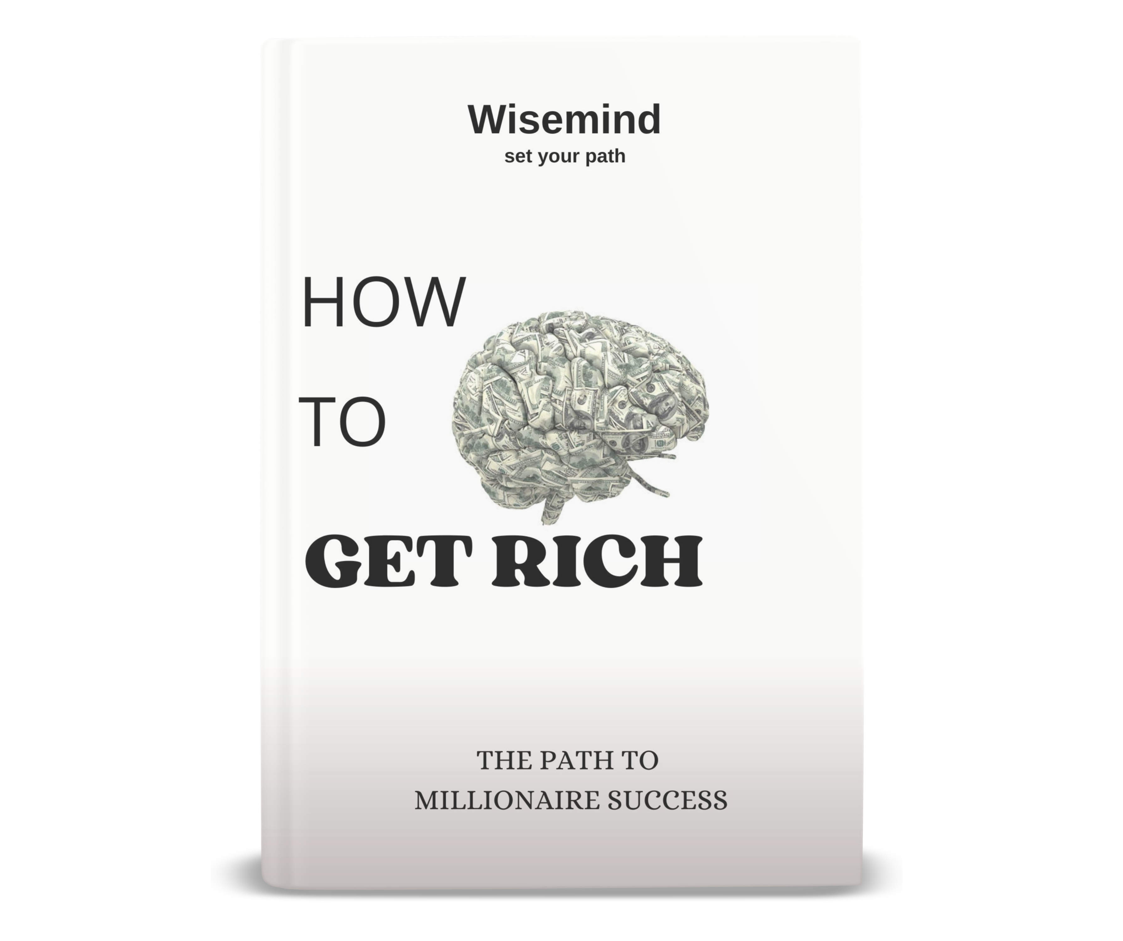 How to get rich. The path to Millionaire Success