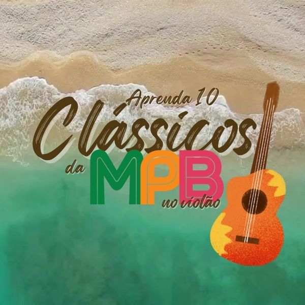 Aprenda a tocar 10 clássicos da MPB no violão - Diogo Oliveira | Ho...