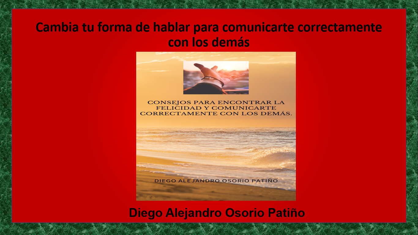 Cambia tu forma de hablar para comunicarte correctamente con los de...