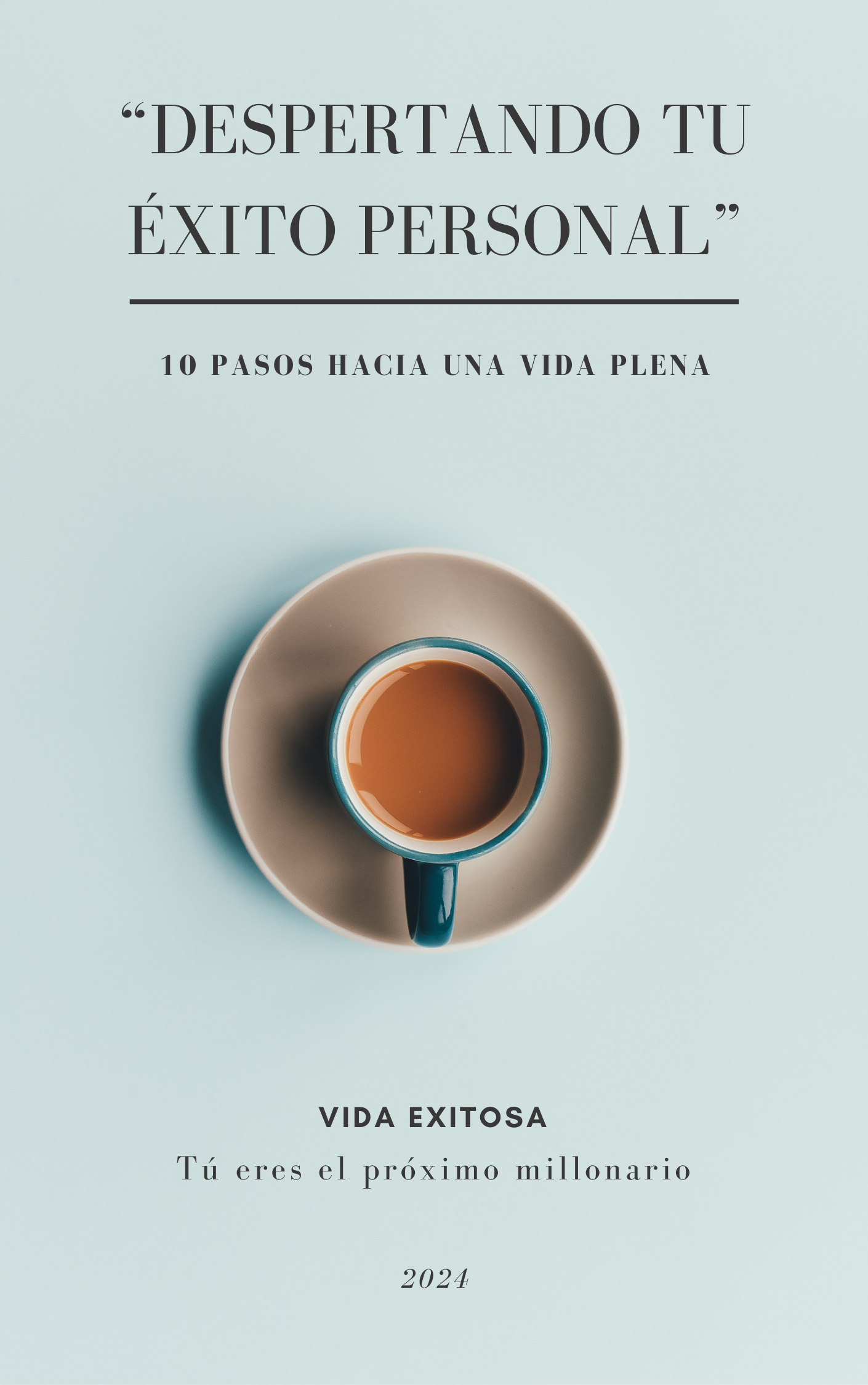 "Despertando tu Éxito Personal: 10 Pasos hacia una Vida Plena" - Ca...