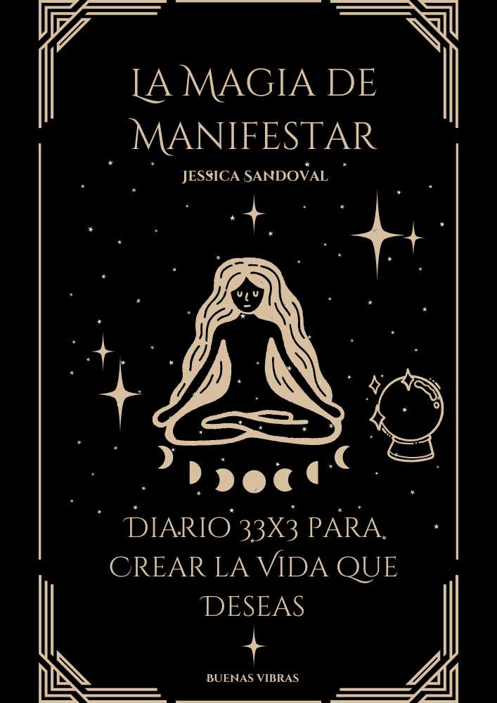 La Magia de Manifestar Diario 33x3 para Crear la Vida que Deseas