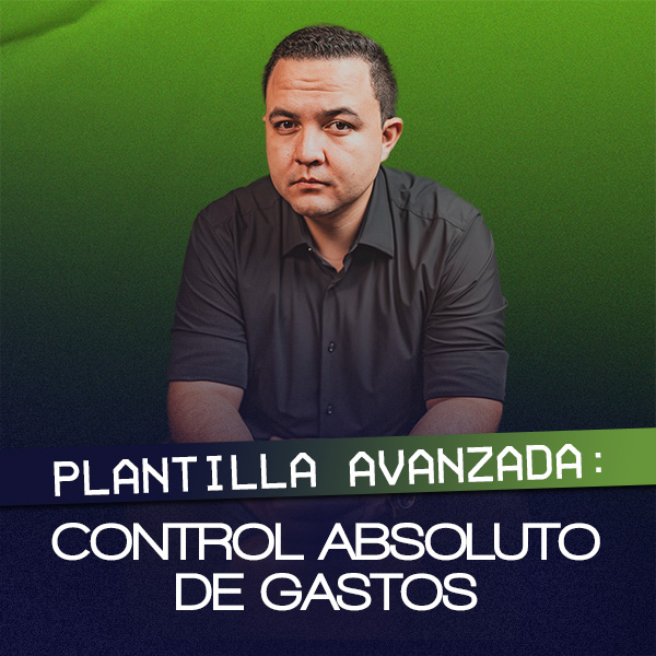 Plantilla Avanzada Control Absoluto de Gastos. - Steven Zamora Ruiz...
