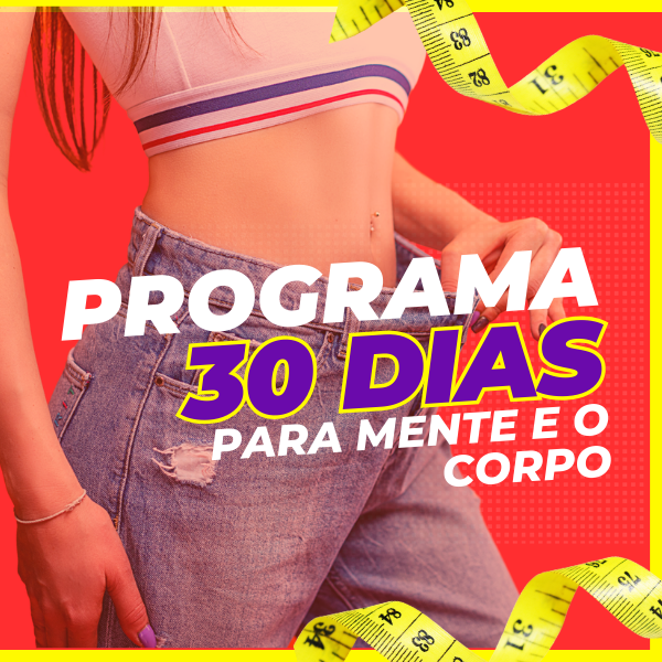 PROGRAMA 30 DIAS PARA MENTE E O CORPO. - CAROLINE GOMES DOS SANTOS ...