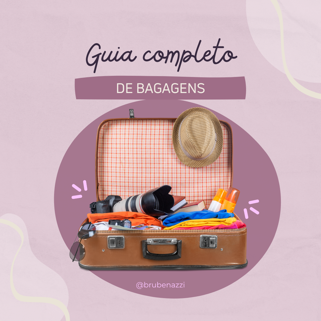 Guia Completo de Bagagens para viajar de Avião - BRUNA BENAZZI DA S...