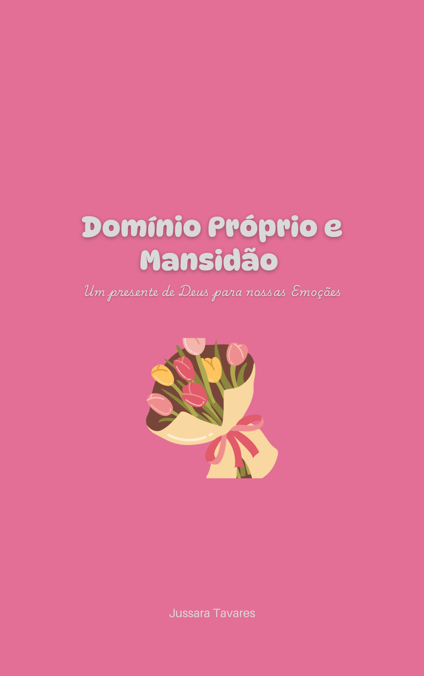 Domínio Próprio e Mansidão: Um Presente de Deus para Nossas Emoções...