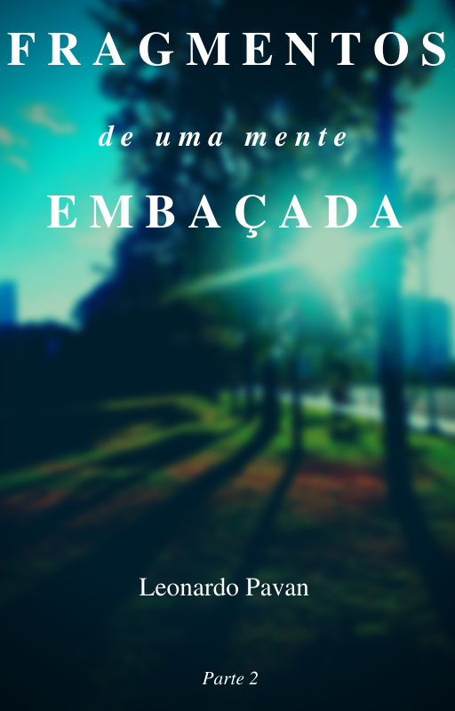 Fragmentos de uma mente embaçada *2° parte*