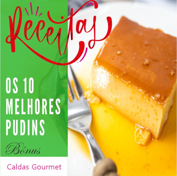 10 Receitas dos melhores Pudins - mayara donin | Hotmart