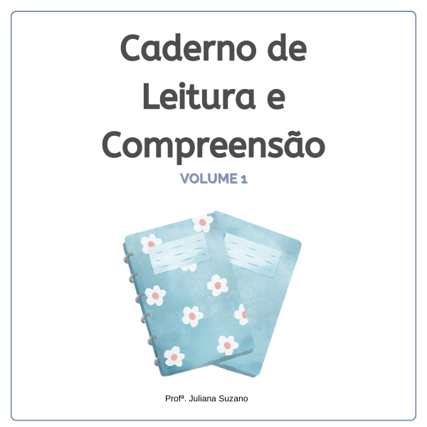 Caderno de Leitura e Compreensão - Vol 1 - Profª. Juliana Suzano