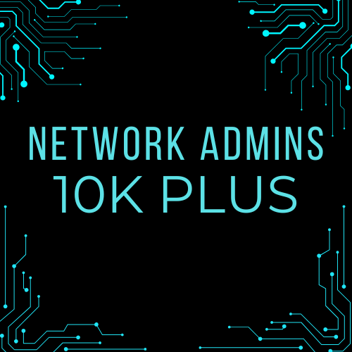 Network Admins 10K Plus