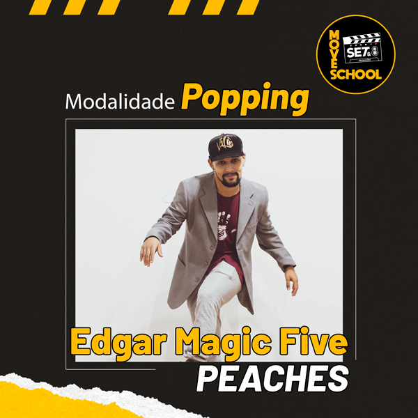 Peaches - Edgar Magic Five - Modalidade Popping