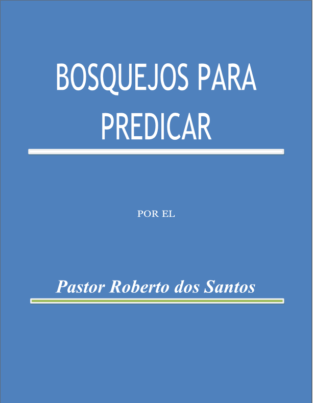 BOSQUEJO PARA PREDICAR - ROBERTO SANTOS | Hotmart