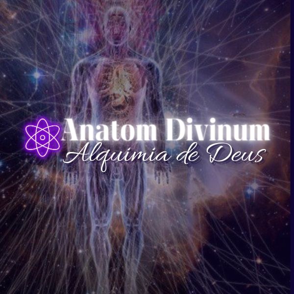 Anatom Divinum - A alquimia de Deus