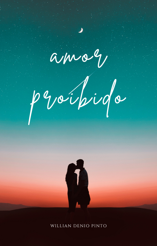 Amor Proibido - Willian Denio Pinto | Hotmart