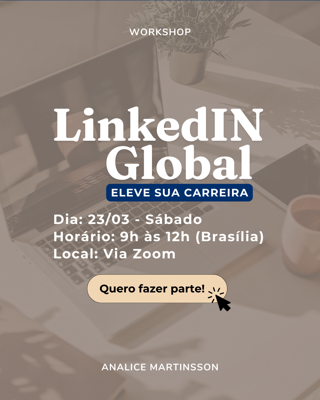 Workshop: LinkedIn Global - Eleve sua Carreira - Analice Martinsson...